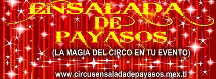 Circus ensalada de payasos en Tijuana. Teléfono y más info.